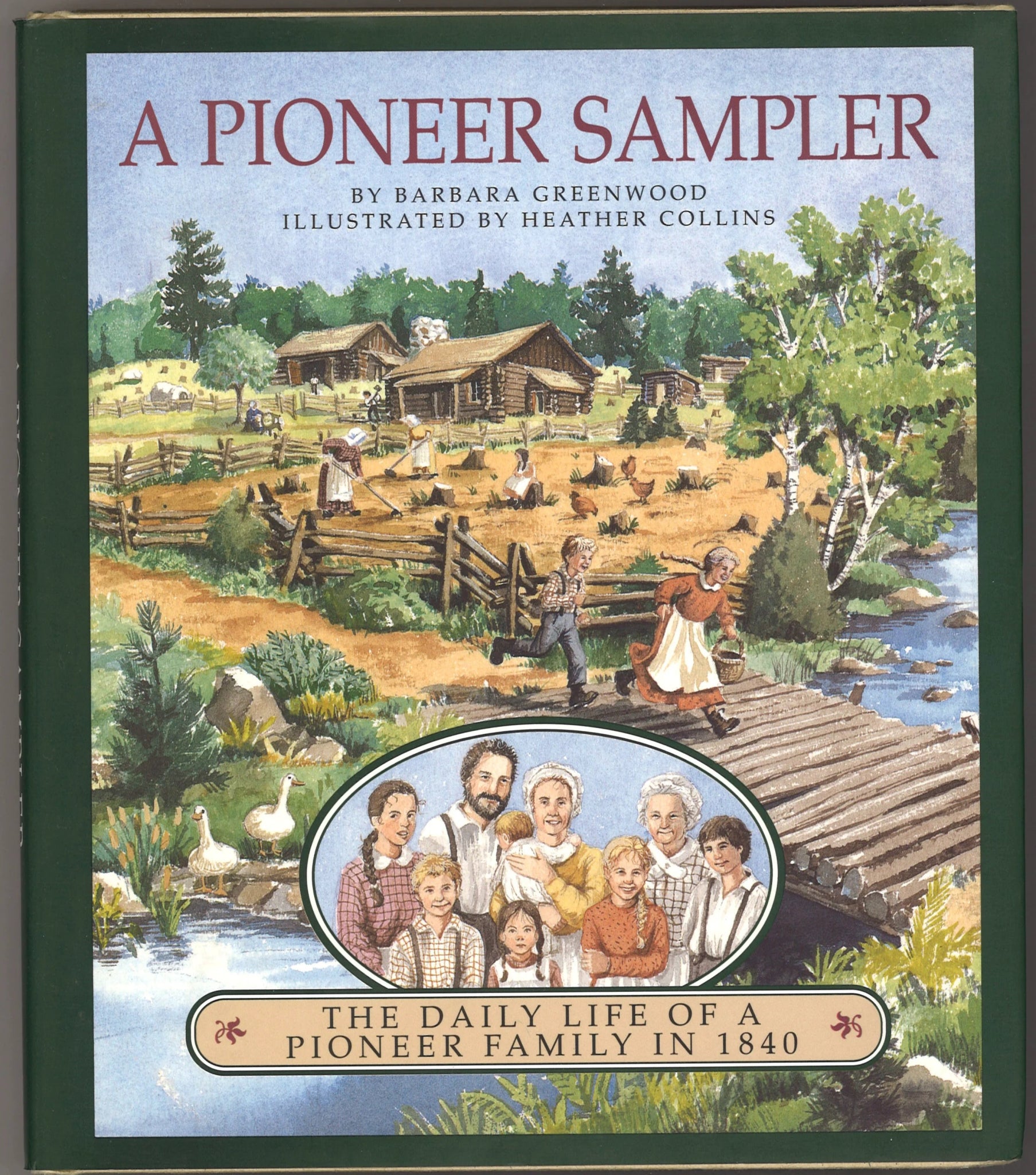 A Pioneer Sampler: The Daily Life of a Pioneer Family in 1840 - The ...